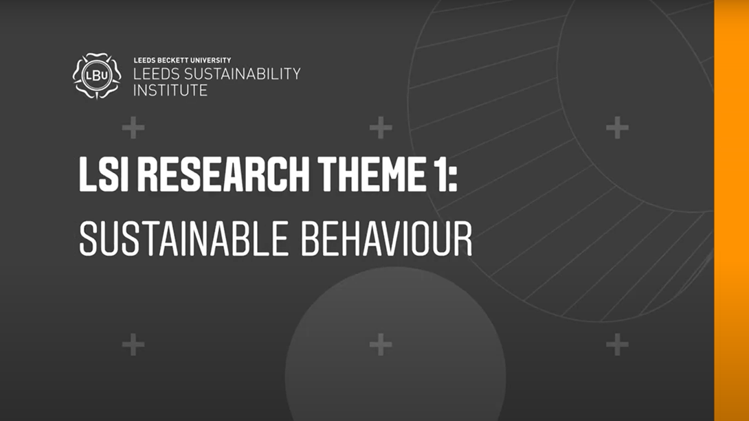 Sustainable Behaviour | Leeds Sustainability Institute | Leeds Beckett ...